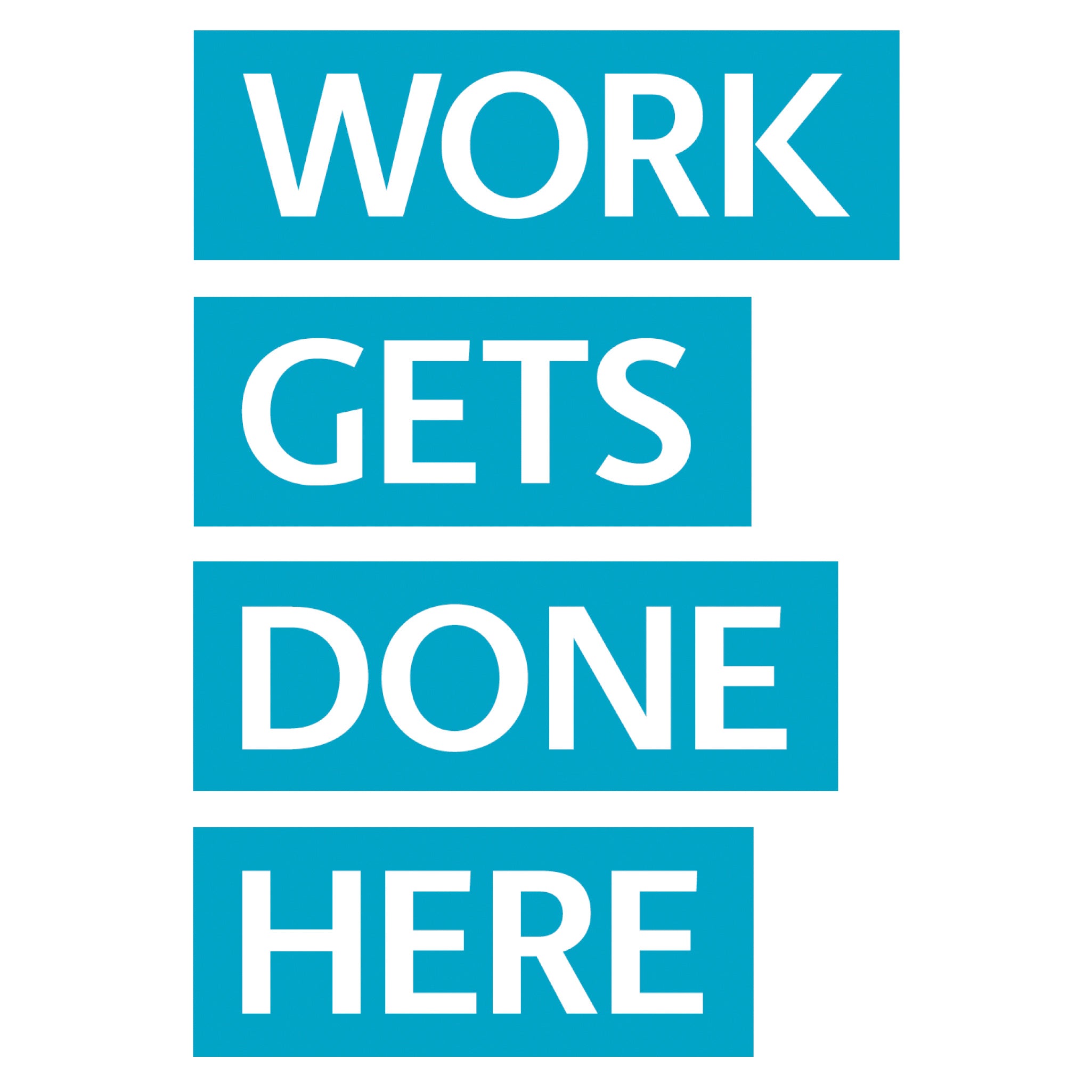 Wall Decals - WORK GETS DONE HERE [GX-44] – TUPSS.yunker.com
